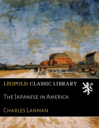 The Japanese in America: Lanman, Charles: Amazon.com: Books