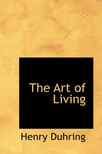 The Art of Living: Duhring, Henry: 9780559616976: Amazon.com: Books