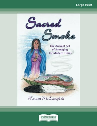 Sacred Smoke: The Ancient Art of Smudging for Modern Times: McCampbell ...
