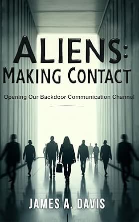 Amazon.com: Aliens Making Contact: Our Backdoor Communication Channel ...
