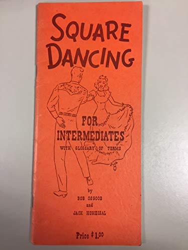 Square dancing for intermediates, with a glossary of terms,: Osgood ...