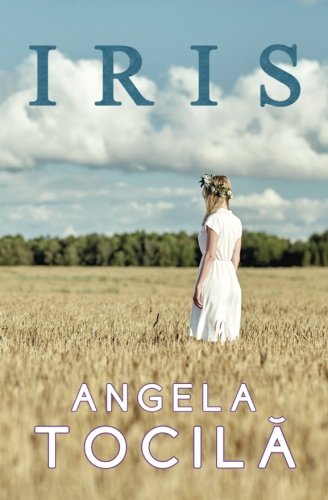 Amazon.com: Iris (Romanian Edition): 9786067071252: Tocila, Angela: Books