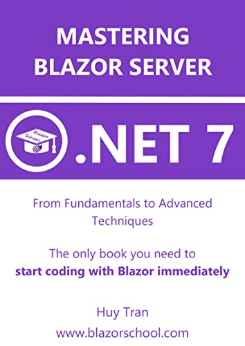 Amazon.com: Mastering Blazor Server in .NET 7: From Fundamentals to ...