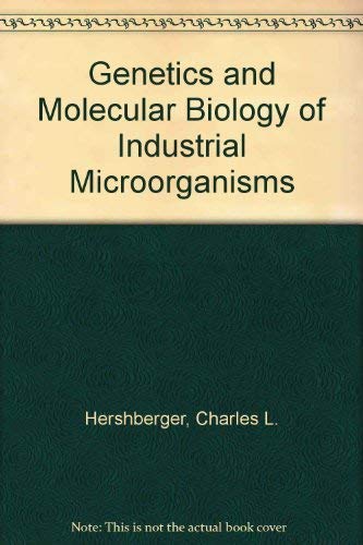 Genetics and Molecular Biology of Industrial Microorganisms: Buy Online ...