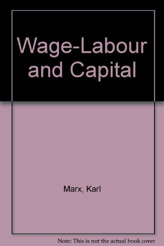 Wage-Labour and Capital: Marx, Karl: Amazon.com: Books