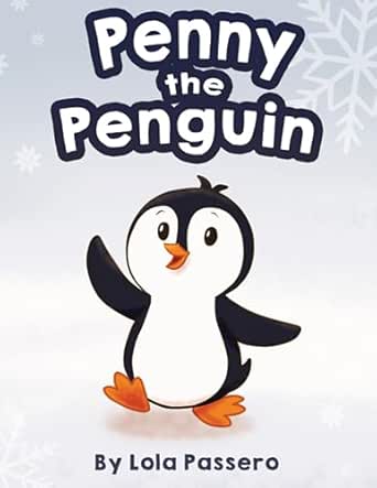 Amazon.com: Penny the Penguin eBook : Passero, Lola: Kindle Store
