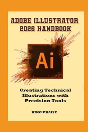 Adobe Illustrator 2026 Handbook: Creating Technical Illustrations with ...