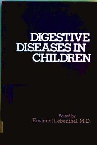 Digestive diseases in children: Emanuel; Hatch Linda R. Lebenthal ...