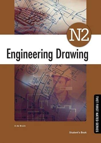 Engineering Drawing N2 Student's Book (TVET First NATED): De Bruin, A ...