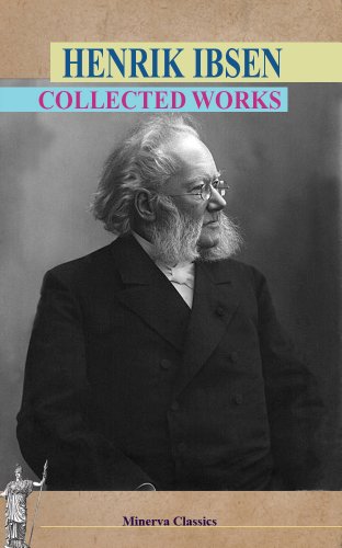 Amazon.com: Collected Works of Henrik Ibsen eBook : Ibsen, Henrik: Books