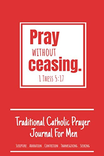 Buy Pray Without Ceasing | Traditional Catholic Prayer Journal For Men ...