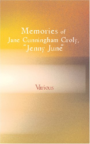 Memories of Jane Cunningham Croly, "Jenny June": Amazon.co.uk: Various ...
