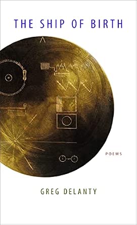 The Ship of Birth: Poems: Delanty, Greg: 9780807132197: Amazon.com: Books