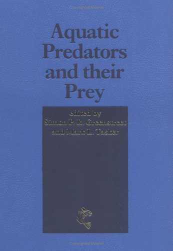 Aquatic Predators and their Prey: Greenstreet, Simon, Tasker, Mark ...