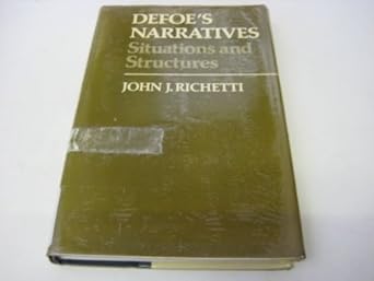 Defoe's narratives ; situations and structures: Richetti, John J ...