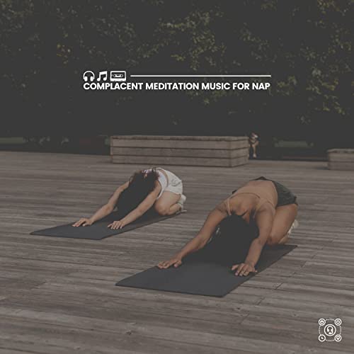 Complacent Meditation Music for Nap by Thai Massage Music, Relaxing ...