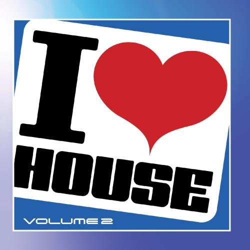 I Love House, Vol. 2 - Amazon.com Music