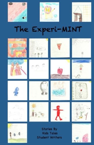 Experi-MINTS: Kids Tales Student Writers, Arnette, Leland Justin ...