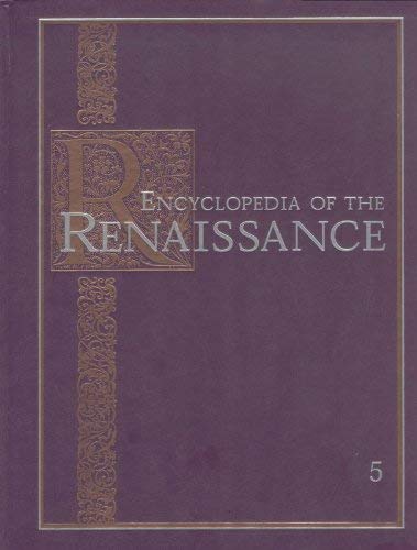 Encyclopedia of the Renaissance: Volume 5, Peucer - Sforza: Paul F ...