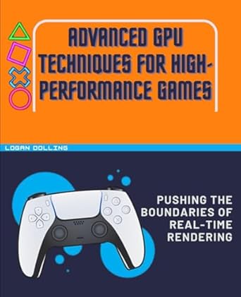 ADVANCED GPU TECHNIQUES FOR HIGH-PERFORMANCE GAMES: PUSHING THE ...