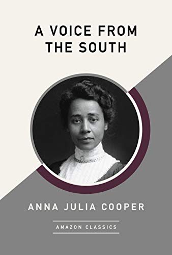 A Voice from the South (AmazonClassics Edition) eBook : Cooper, Anna ...