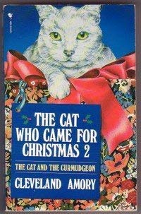 The cat who came for Christmas 2: The cat and the curmudgeon: Amory ...