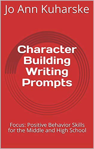 Character Building Writing Prompts: Focus: Positive Behavior Skills for ...
