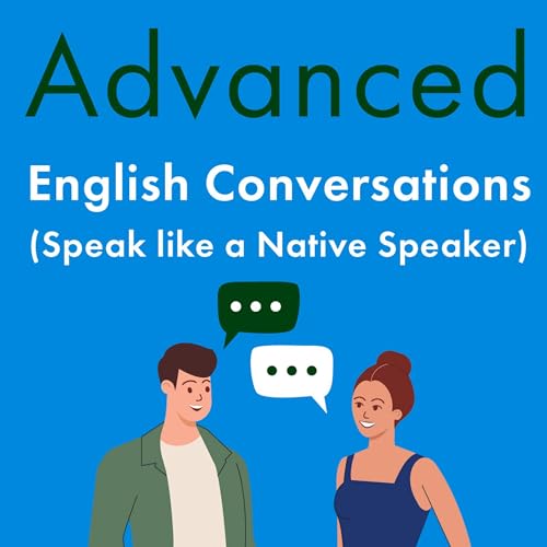 Amazon.co.jp: Advanced English Conversations (Speak Like a Native ...