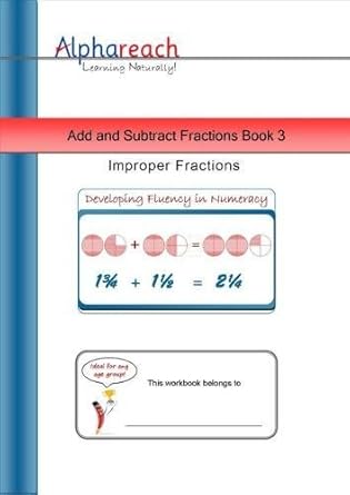 Add and Subtract Fractions Book 3 With Improper Fractions : Patel ...
