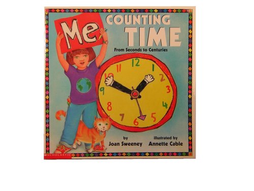 Me Counting Time: From Seconds to Centuries: joan-sweeney, Annette ...