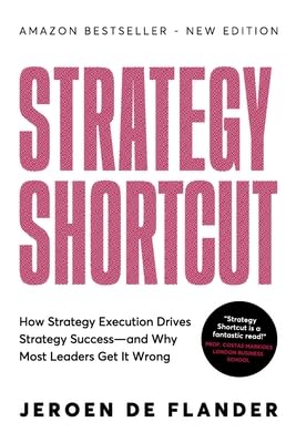 Strategy Shortcut: How Strategy Execution Drives Strategy Success-and ...