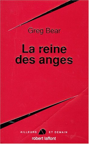 Amazon.com: La reine des anges: 9782221071595: Bear, Greg, Abadia, Guy ...