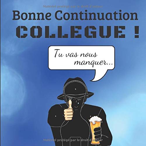 Buy Bonne continuation Collègue !: Livre d'or pour Gendarme ou Policier ...