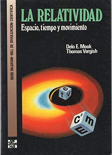 RELATIVIDAD ESPACIO TIEMPO Y MOVIMIENTO (DIVULGACION CIENTIFICA) : Mook, Delo, Varish, Thomas ...