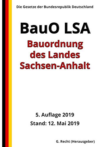 Bauordnung des Landes Sachsen-Anhalt (BauO LSA), 5. Auflage 2019 ...