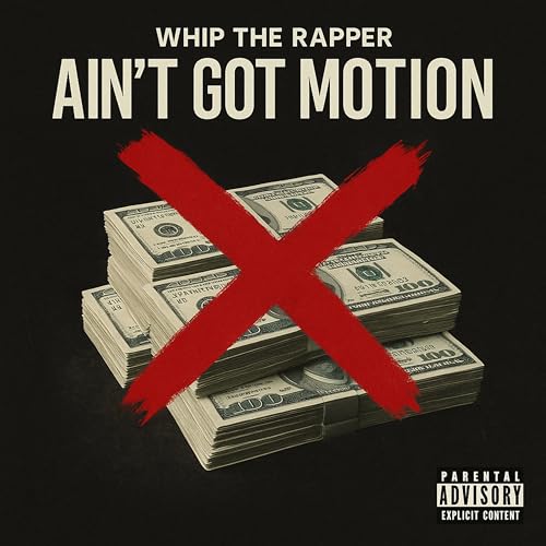 Play Ain't Got Motion by Whip The Rapper on Amazon Music Unlimited