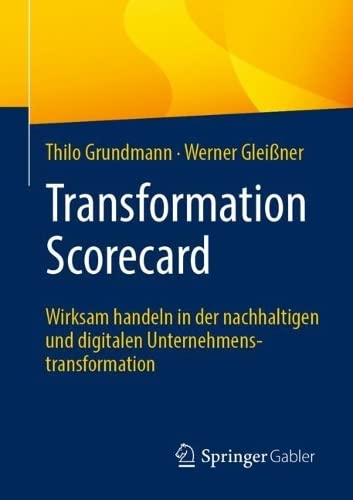 Transformation Scorecard: Wirksam handeln in der nachhaltigen und ...
