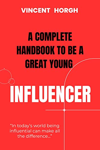 Amazon.com: A Complete Handbook to be a Great Young Influencer ...