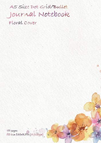 A5 Size Dot Grid/Bullet Journal Notebook Floral Cover: Bullet Journal ...