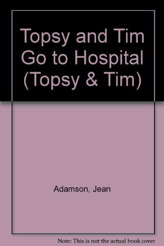 Topsy And Tim Go To The Hospital: Adamson, Jean, Adamson, Gareth ...