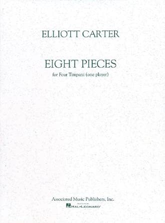8 Pieces for 4 Timpani: (One Player): Carter, Elliott: 0073999342406 ...