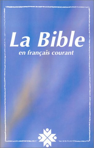 La Bible en français courant (French Edition): Anonymous: 9782853001168 ...
