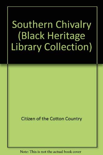 Southern Chivalry (Black Heritage Library Collection): Citizen of the ...