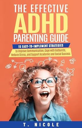 Amazon.com: The Effective ADHD Parenting Guide: 15 Easy-to-Implement Strategies to Improve ...