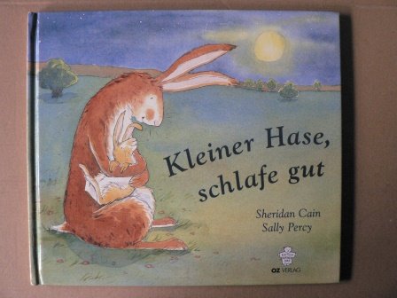 Kleiner Hase, schlafe gut (Edition Kleiner Bär) : Cain, Sheridan, Percy ...