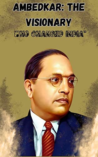 "Ambedkar: The Visionary Who Changed India" eBook : Kumar , Pushpendra : Amazon.in: Kindle Store