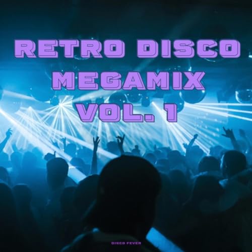 Spiele Retro Disco Megamix, Vol. 1 von Disco Fever, Chilled Ibiza ...