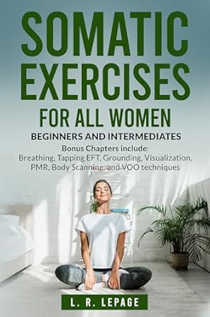Somatic Exercises for All Women: Beginners and Intermediates eBook ...