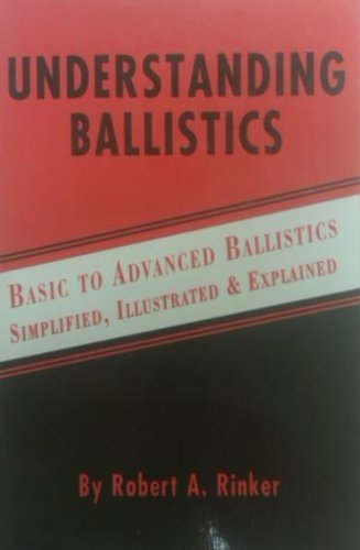 Understanding Ballistics: Simplified, Illustrated and Explained: Rinker ...