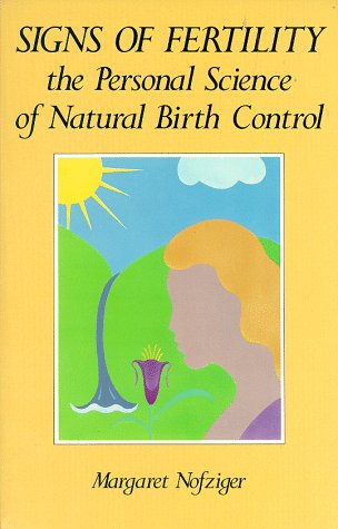Signs of Fertility: The Personal Science of Natural Birth Control ...